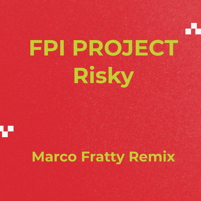 RISKY (Marco Fratty Remix) | FPI PROJECT | Marco Fratty
