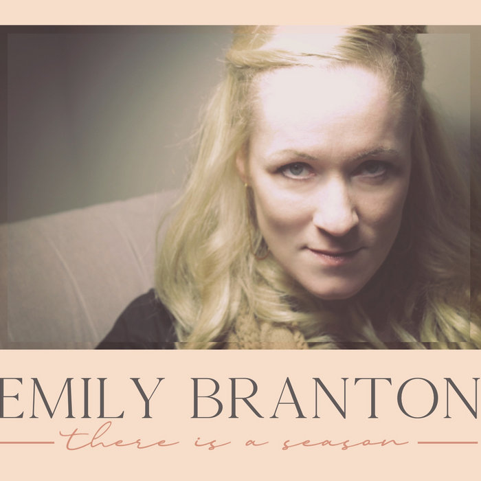 There Is A Season | Emily Branton