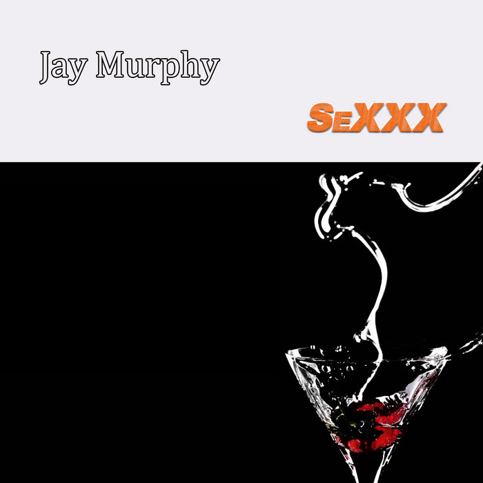 SeXXX | Jay Murphy
