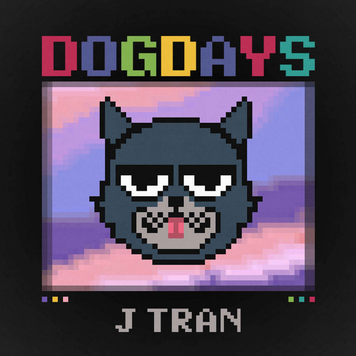 Dog Days | J TRAN | JTRAN