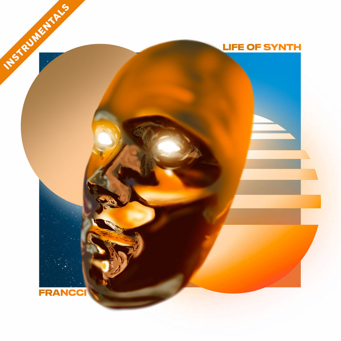 Life Of Synth (Instrumentals) | Francci