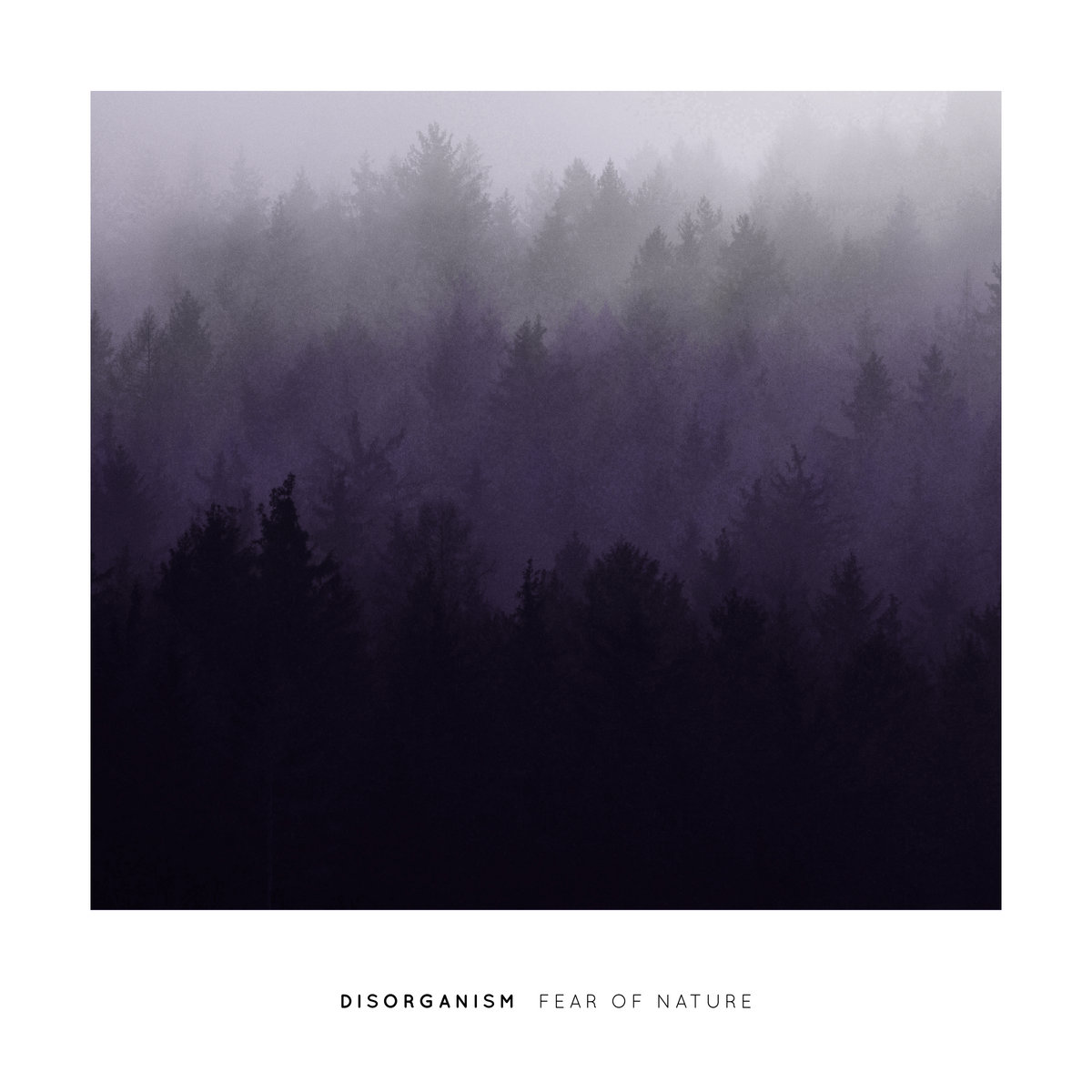Fear of Nature | Disorganism | Adventurous Music
