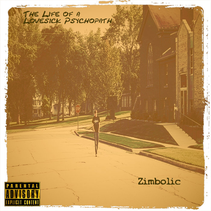 The Life of a Lovesick Psychopath | Zimbolic