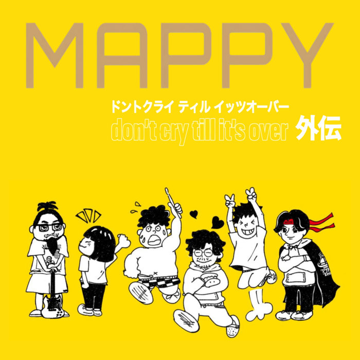 don't cry till it's over 外伝 | MAPPY