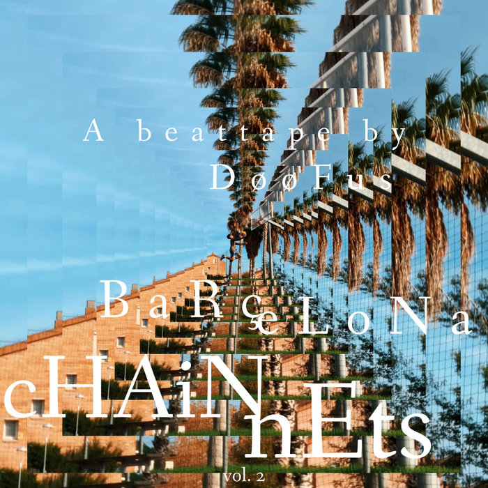 Barçelona Chain Nets Vol. 2 : A beattape by DøøFus | DøøF