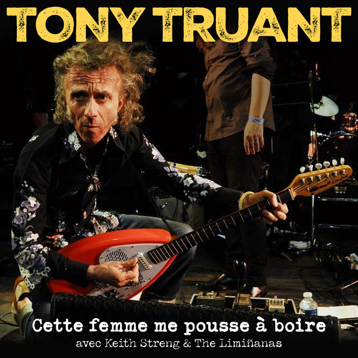 Cette femme me pousse à boire | TONY TRUANT