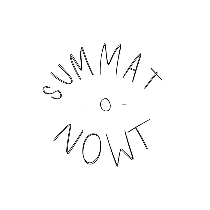Summat O Nowt | Jim Two Eyes