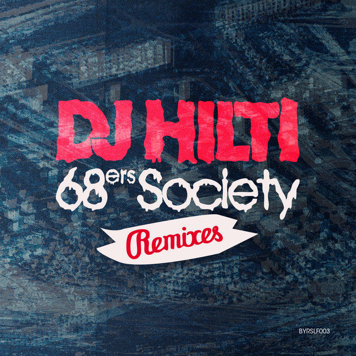 DJ HILTI - 68ers Society Remixes.EP | DJ HILTI