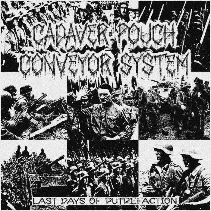 CADAVER POUCH CONVEYOR SYSTEM - Last Days Of Putrefaction ALBUM 2006 ...