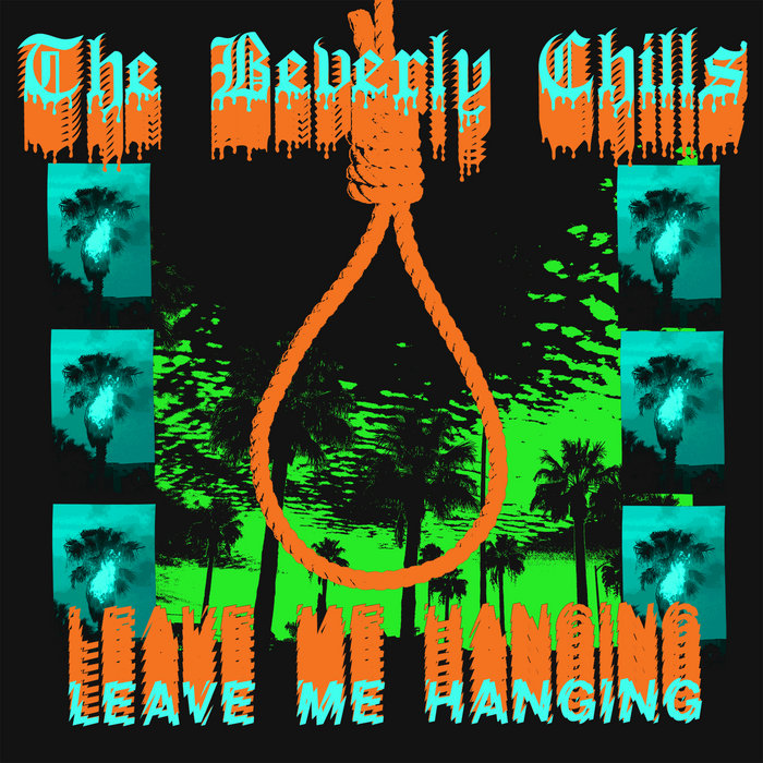 Leave Me Hanging | The Beverly Chills