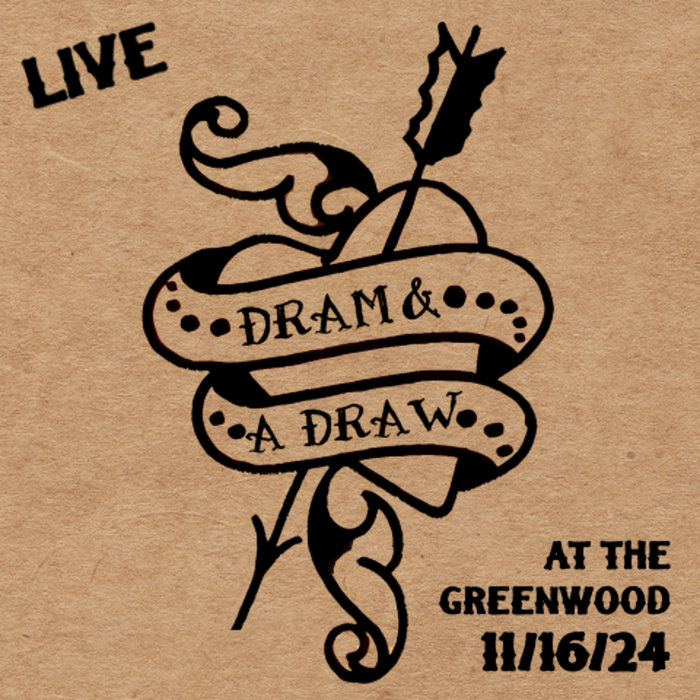 Live at The Greenwood | Dram & A Draw