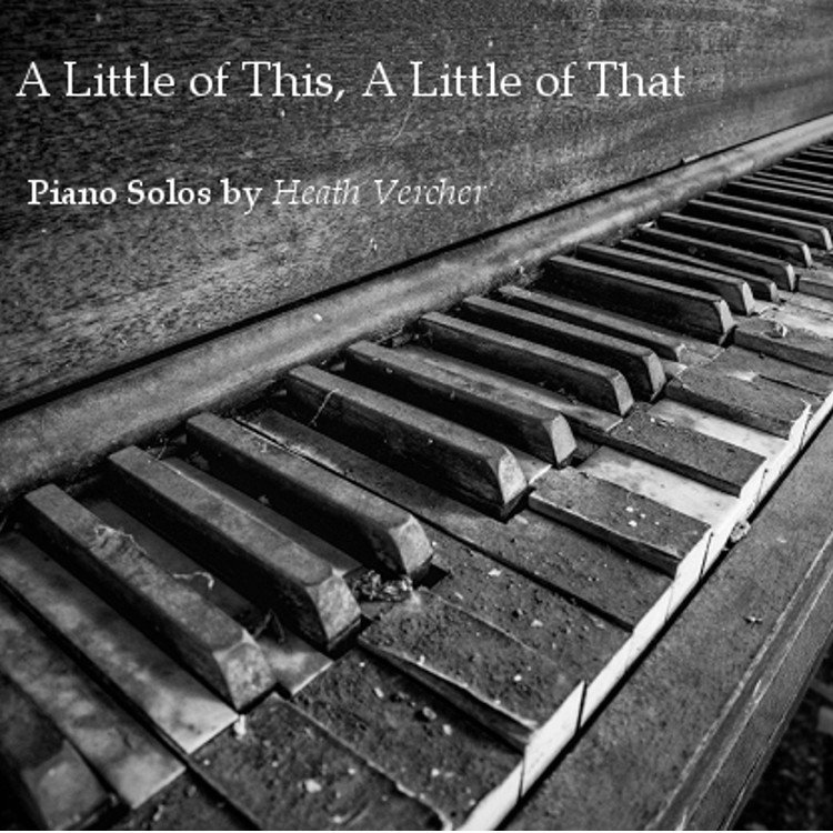 A Little of This, A Little of That | Heath Vercher