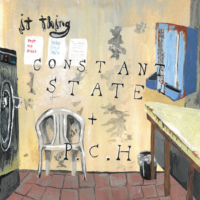 Constant State / P.C.H | It Thing