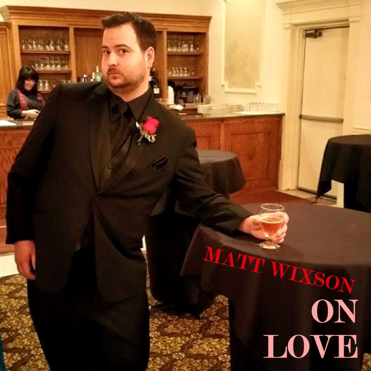 On Love [Compilation] | Matt Wixson