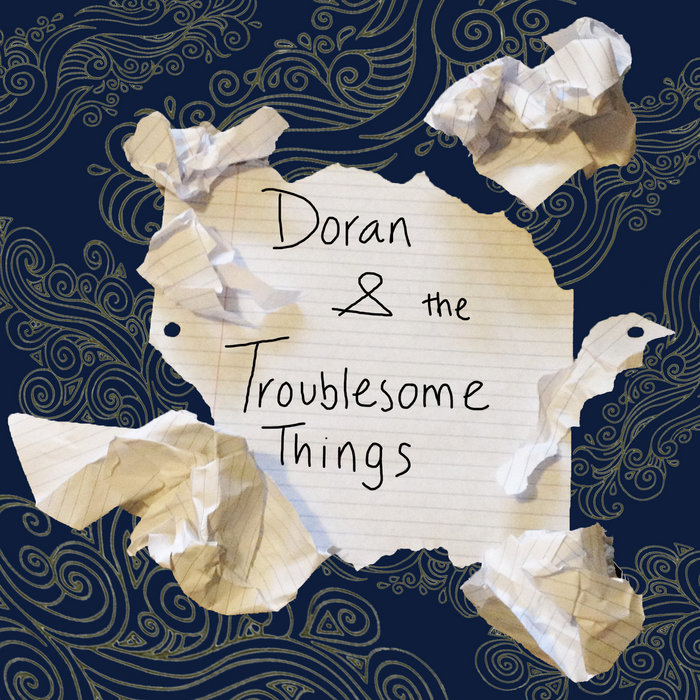 Doran & the Troublesome Things | Doran Joseph