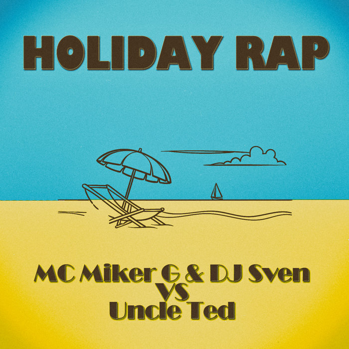 MC Miker G & DJ Sven - Holiday Rap (Uncle Ted Remix) | Uncle Ted