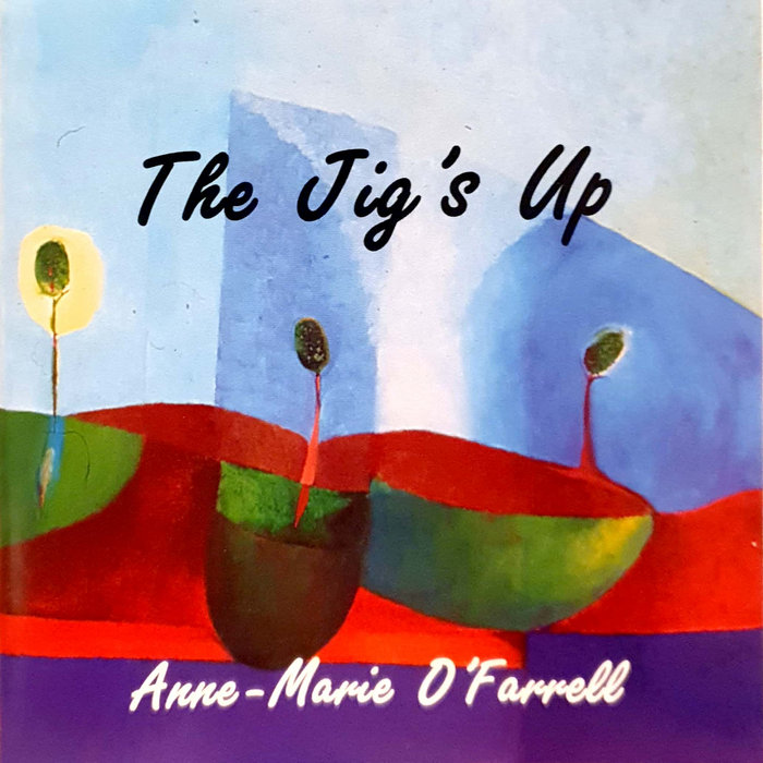 The Jig's Up | Anne-Marie O'Farrell