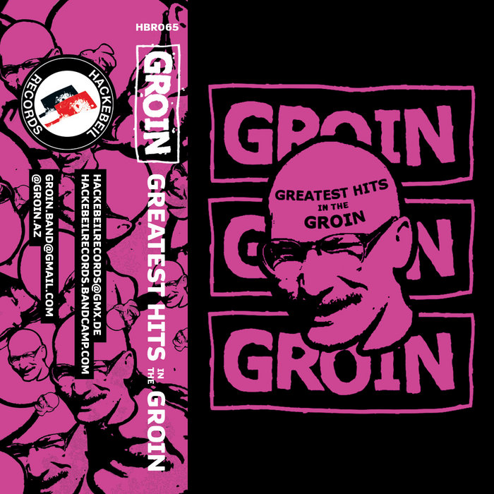 [HBR065] Greatest Hits in the Groin | Groin | Hackebeil Records