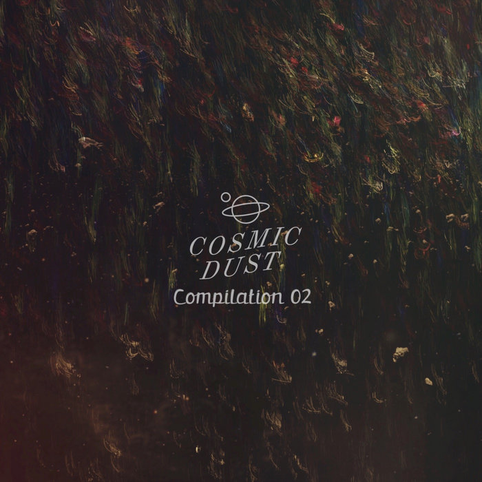 Cosmic Dust Compilation 02 | Various Artist | Cosmic Dust