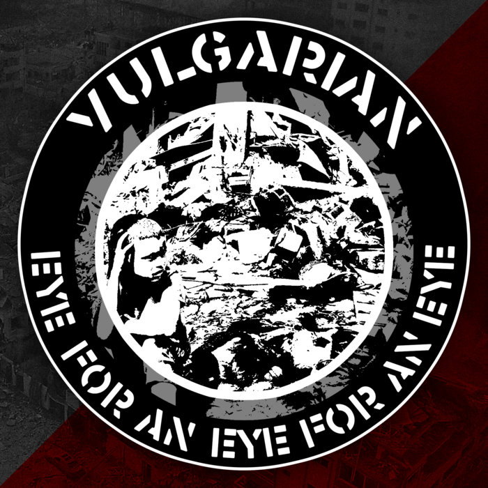 Eye for an Eye for an Eye | Vulgarian
