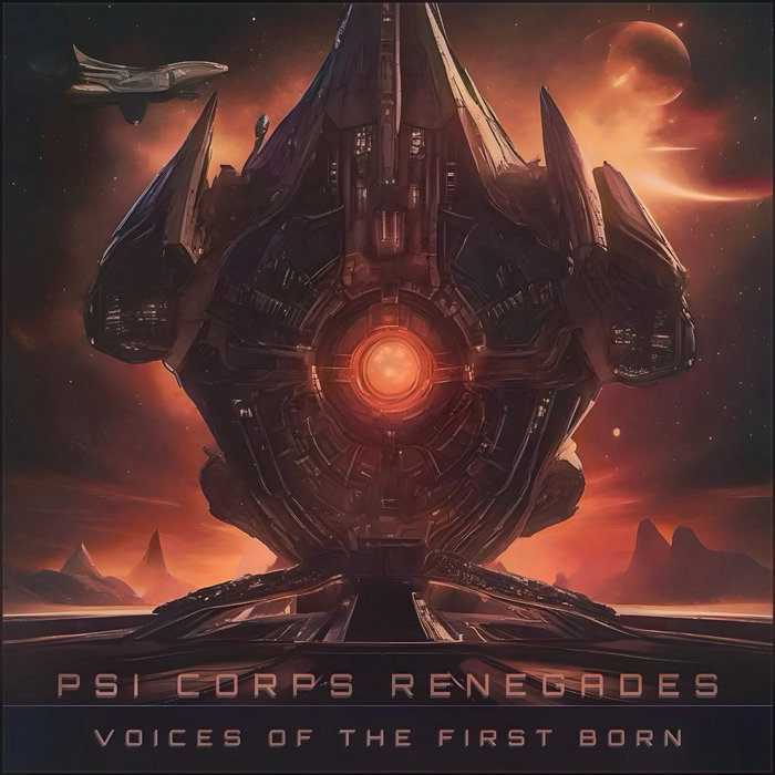 Voice of the First Born | PSI CORPS RENEGADES