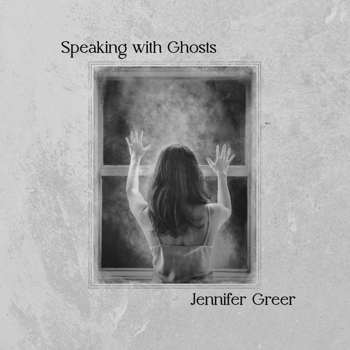 Speaking with Ghosts | Jennifer Greer