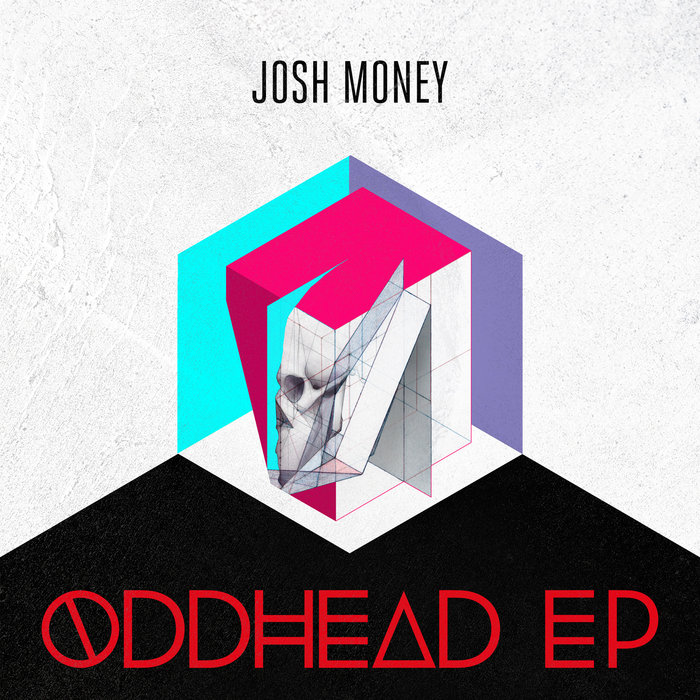 Oddhead EP | Josh Money | FiXT