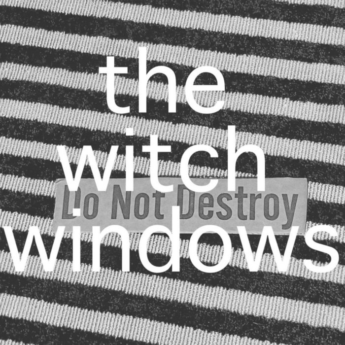 Do Not Destroy | The Witch Windows