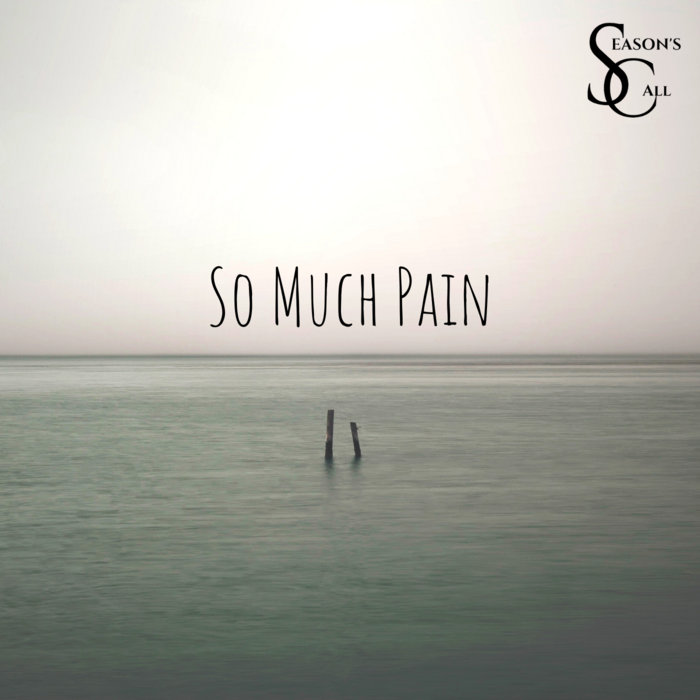 So Much Pain | Season's Call