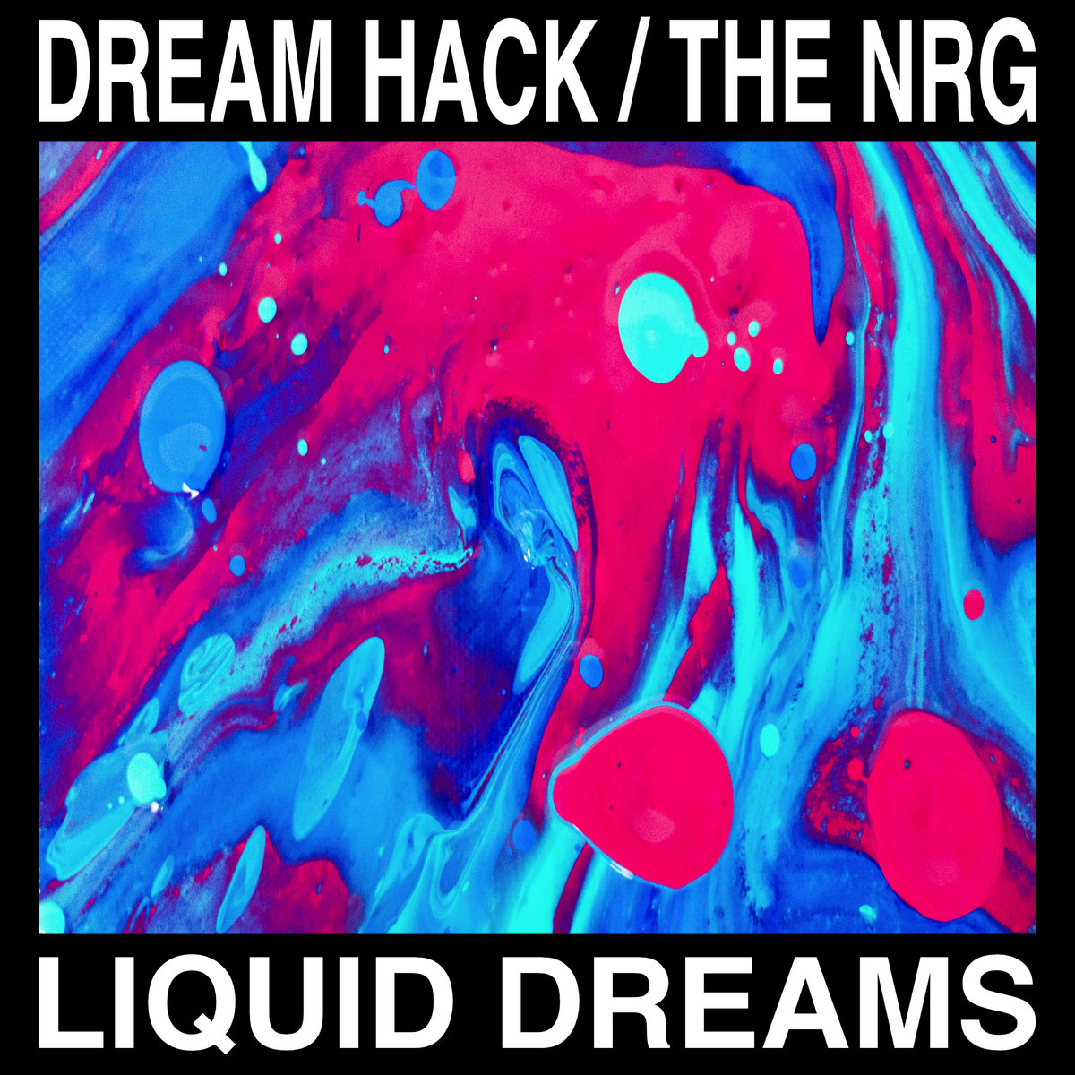 Liquid Dreams | Dream Hack, The NRG | Dream Hack
