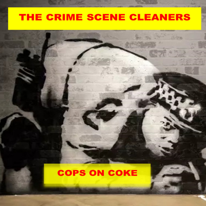 Cops on coke | The Crime Scene Cleaners