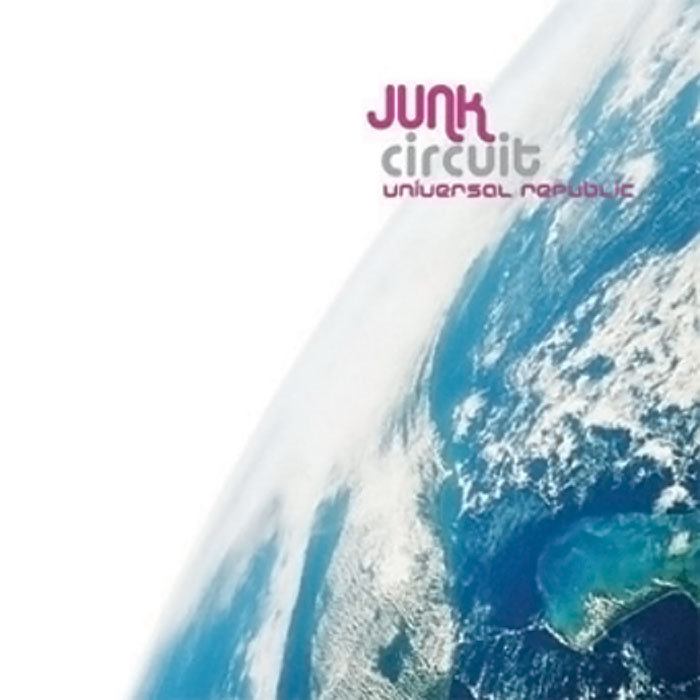 Universal Republic | JUNK CIRCUIT
