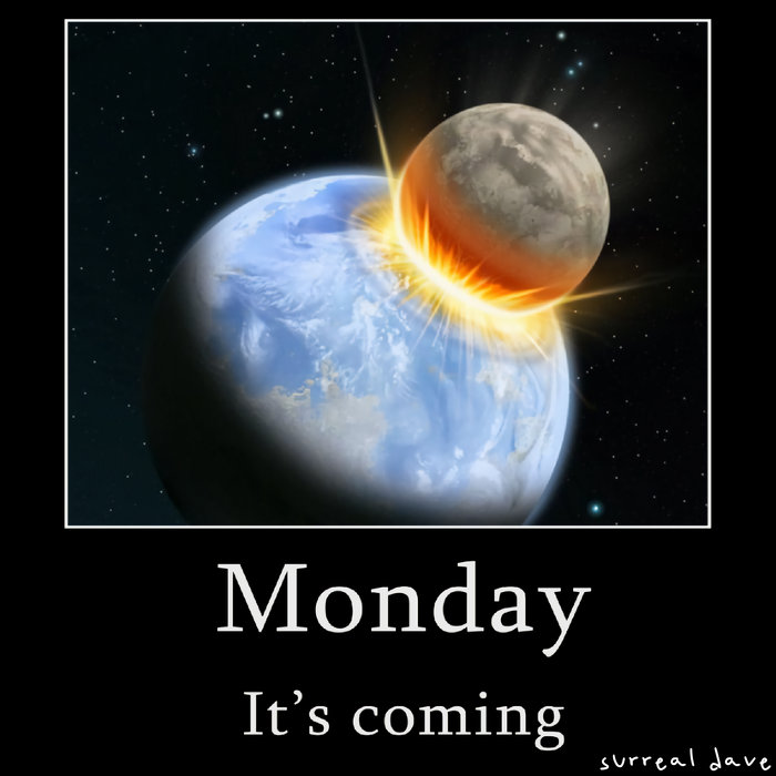 Monday (It's Coming) | surreal dave