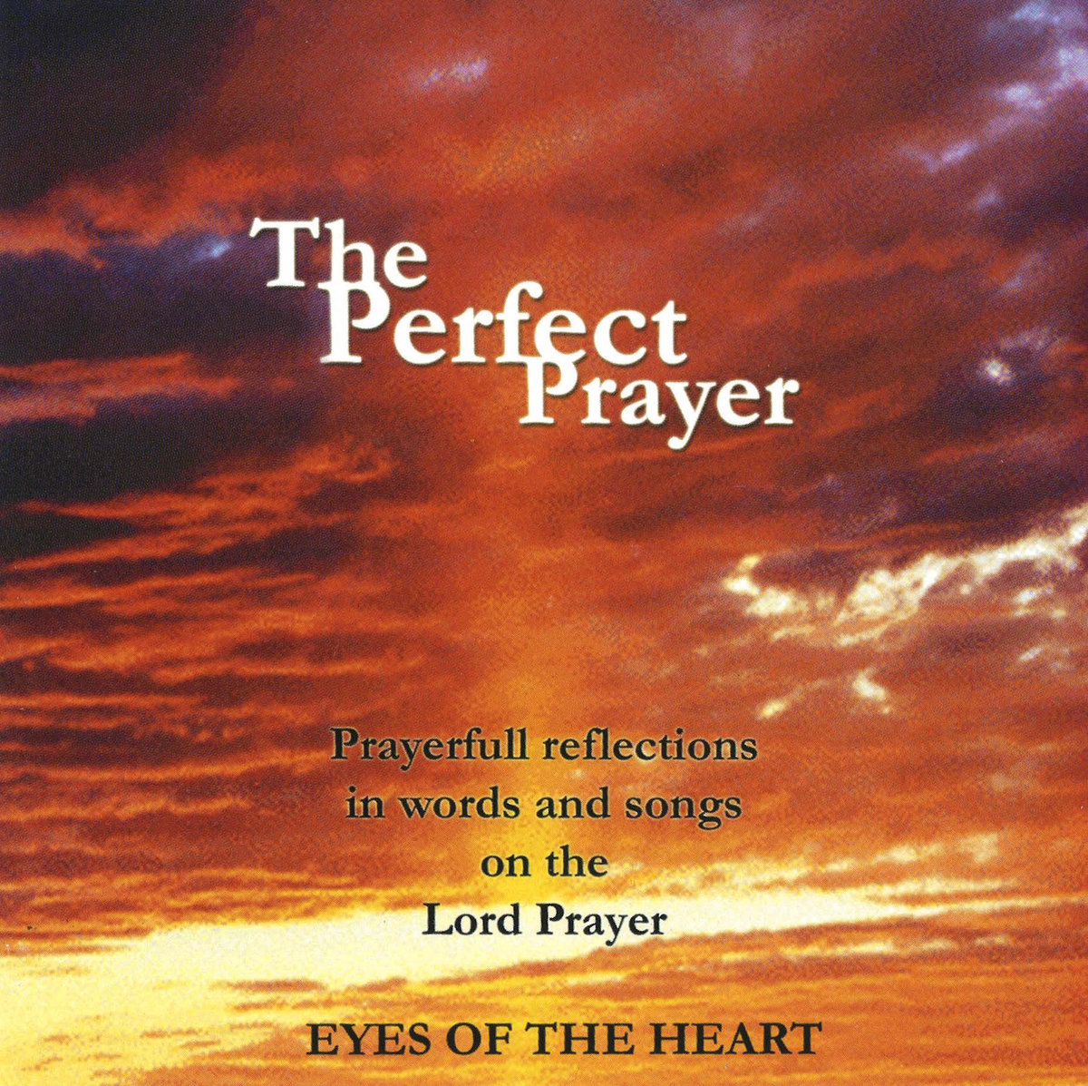The Perfect Prayer | Eyes of the Heart
