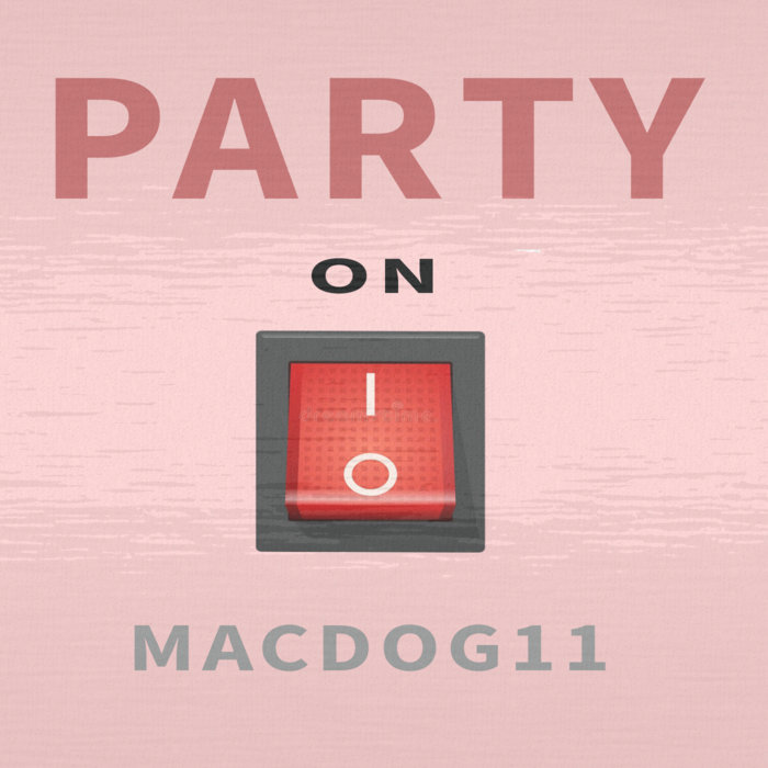 Party On | MacDog 11
