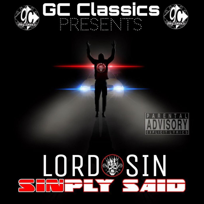GC Classic Presents Lord Sin - Sinply Said | Lord Sin | LORD SIN
