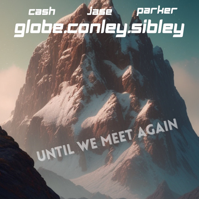 Until We Meet Again | Cash Globe / Jase Conley / Parker Sibley Trio ...