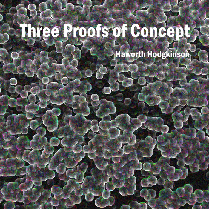 Three Proofs of Concept | Haworth Hodgkinson