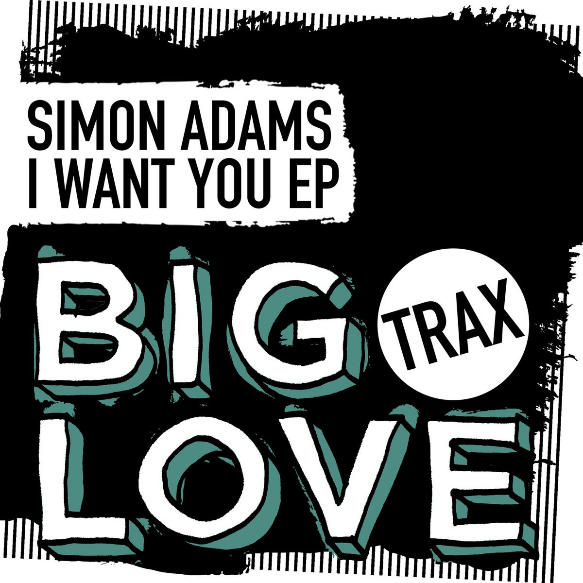I Want You EP | Simon Adams | Big Love