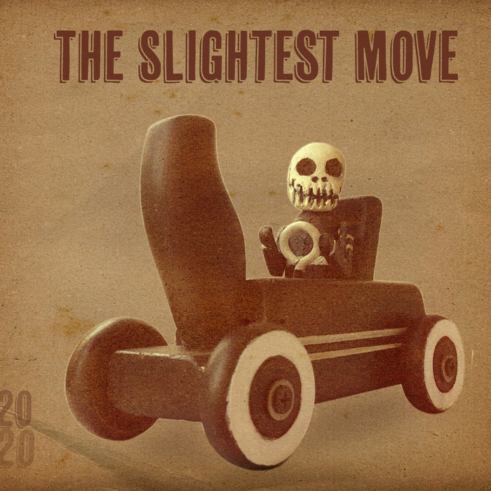 2020 | The Slightest Move