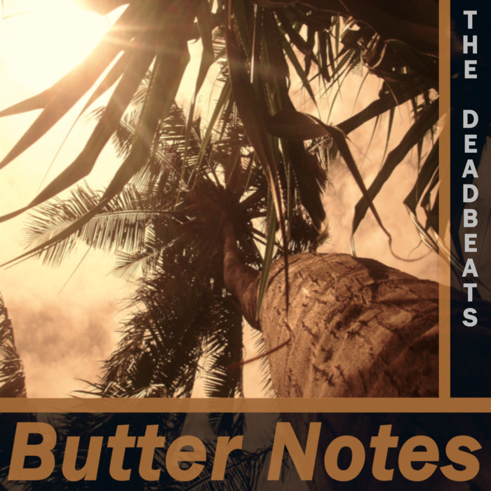 Butter Notes | The Deadbeats