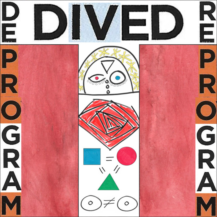 Deprogram Reprogram | DIVED