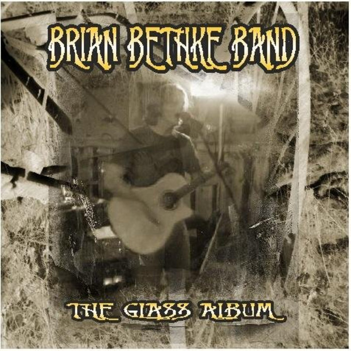 Glass Album | Brian Bethke Band | Brian Bethke
