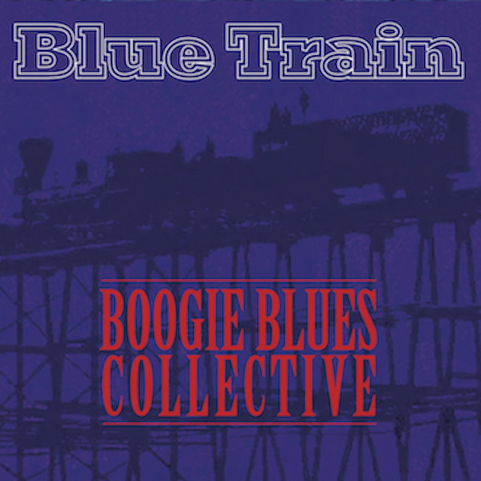 Boogie Blues Collective | Blue Train