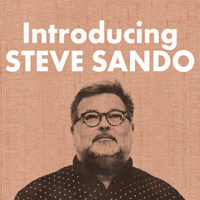 Introducing Steve Sando | Steve Sando