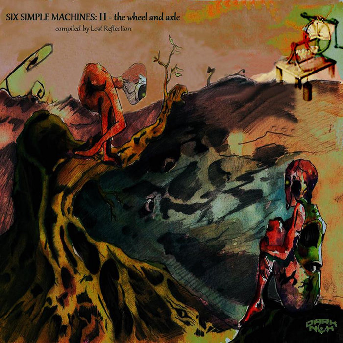 DNX009 : SIX SIMPLE MACHINES : II - THE WHEEL AND AXLE | V/A | Darknox ...