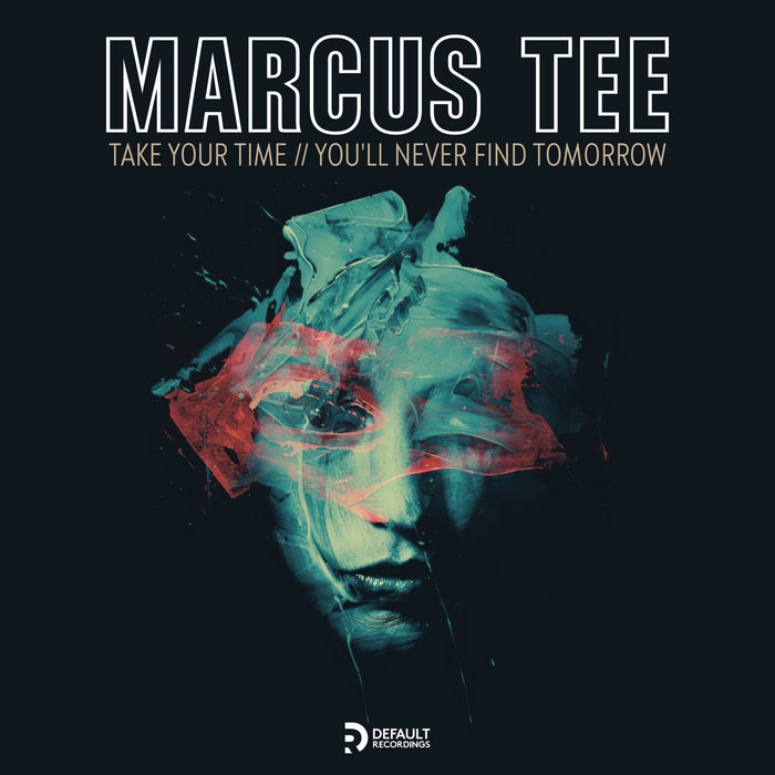 Marcus Tee - Take Your Time / You'll Never Find Tomorrow | Default ...