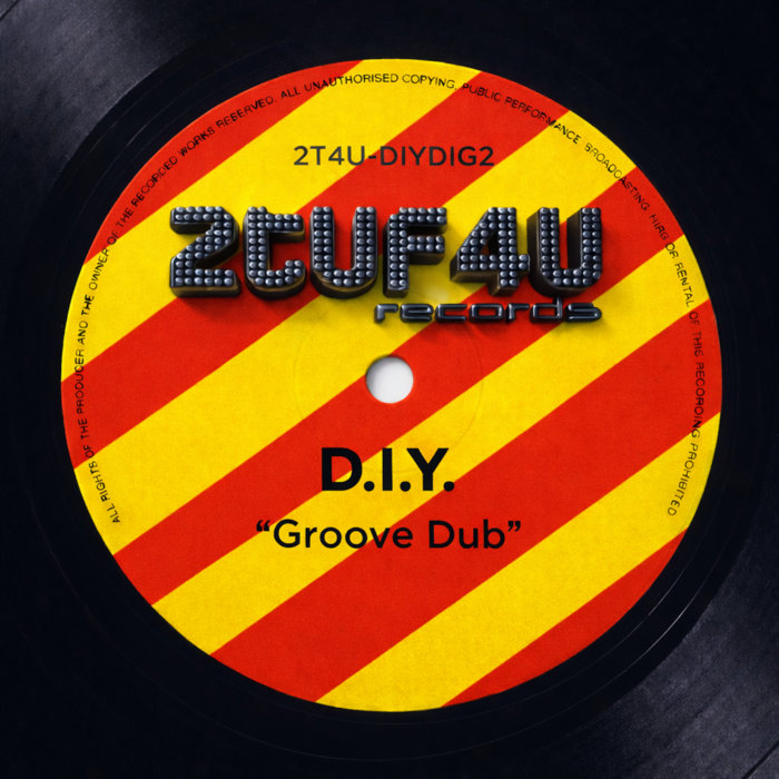 Groove Dub | D.I.Y. (Karl Brown) | 2TUF4U Records