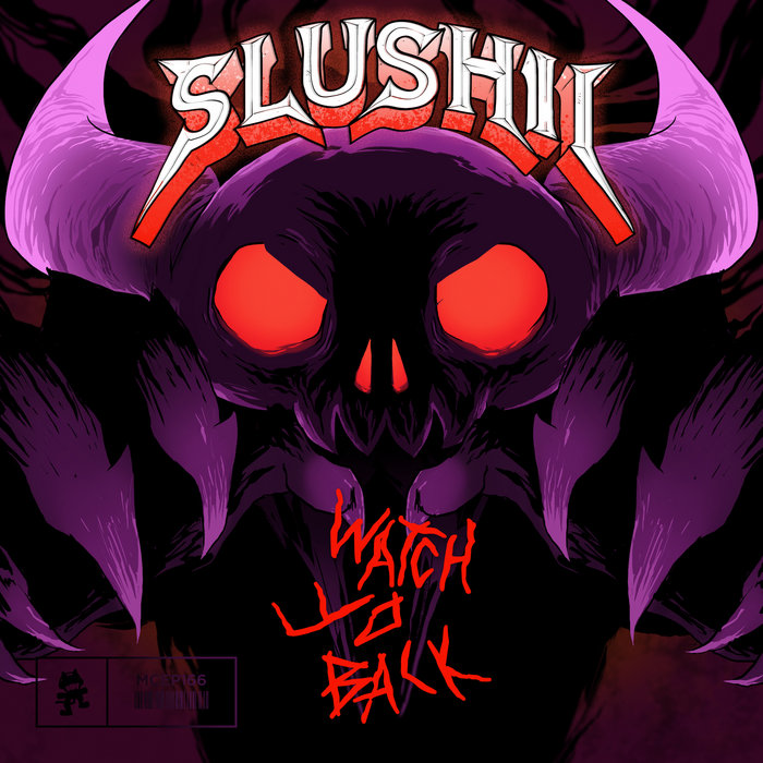 Watch Yo Back | Slushii | Monstercat