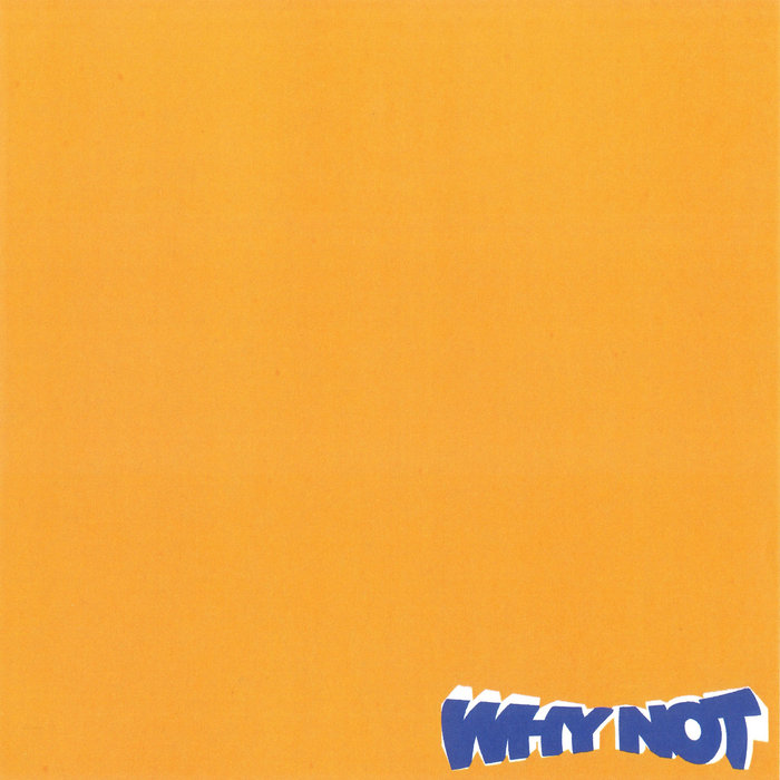 WHY NOT | WHY NOT